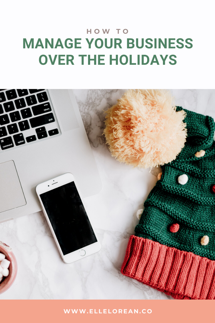 How to manage your business over the holidays | Elle Lorean Co