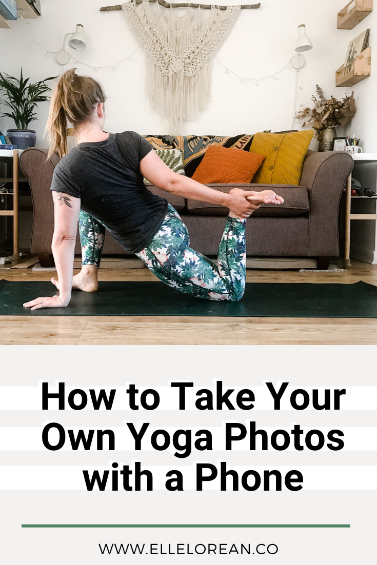 How to take your own yoga photos with a phone | Elle Lorean Co